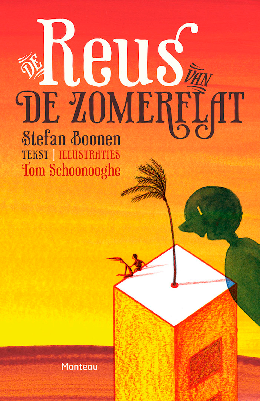 de Reus van de Zomerflat - Tom Schoonooghe de Reus van de Zomerflat - Tom Schoonooghe